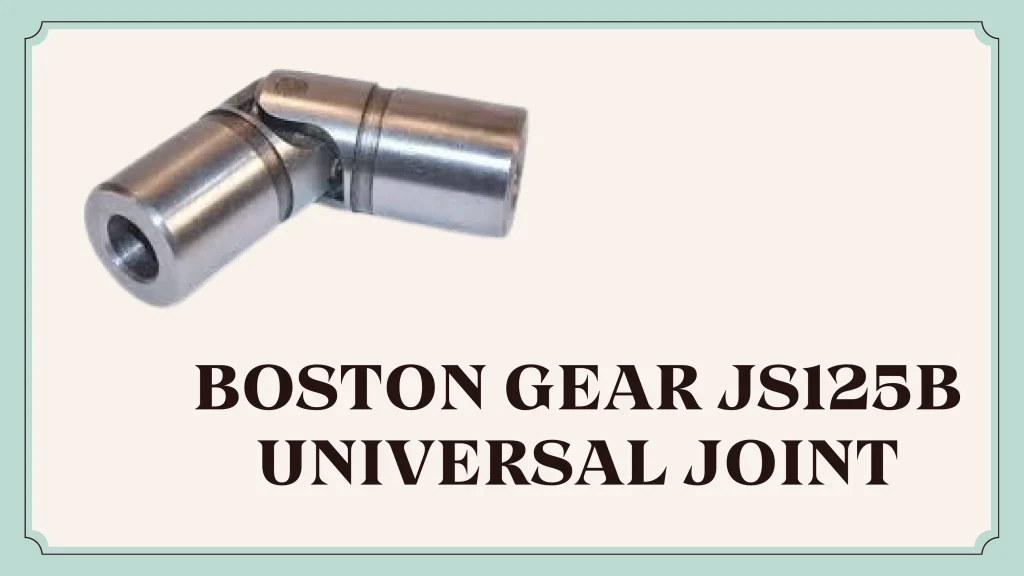 Boston Gear JS125B Universal Joint Motion Control